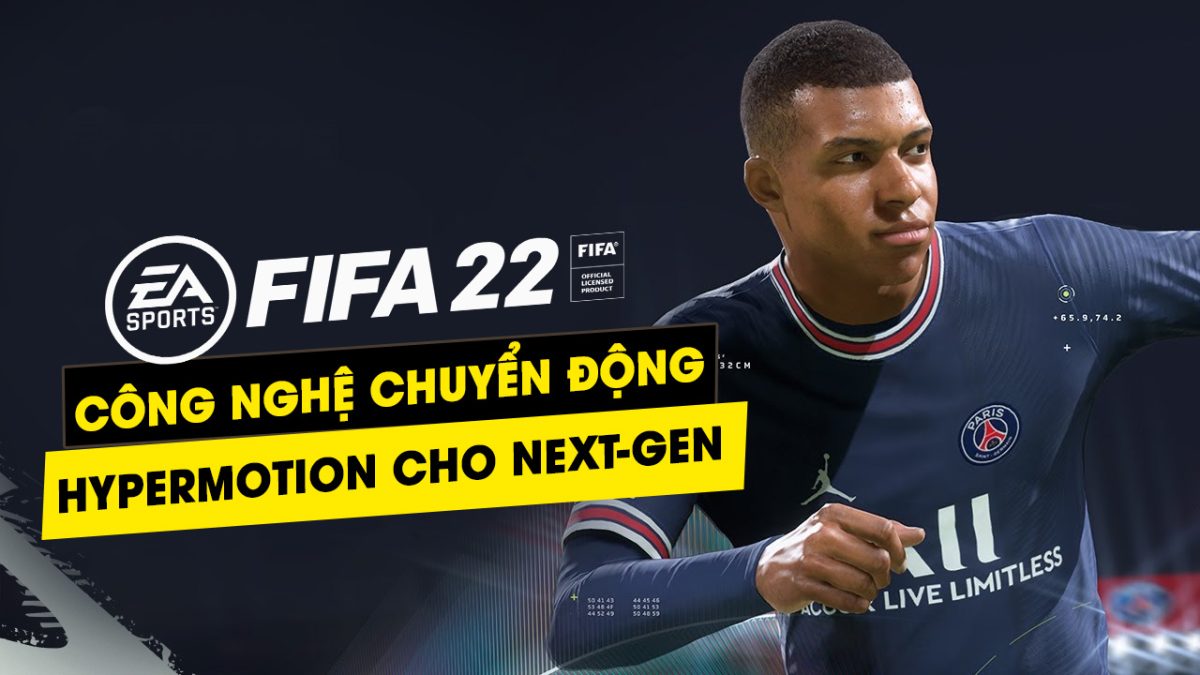 FIFA 22 tung trailer mới, giới thiệu công nghệ đột phá HyperMotion cho ...